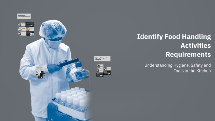 Identify Food Handling Activities Requirements by niny syuhada on Prezi