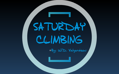Saturday Climbing: Short Story - English LA 20 - 1 by Balkaran Matharu ...