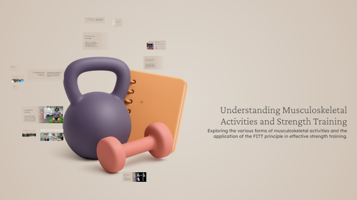 Understanding Musculoskeletal Activities and Strength Training by Joana ...