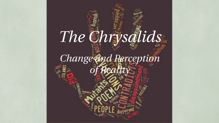 The Chrysalids: Change by Justin May