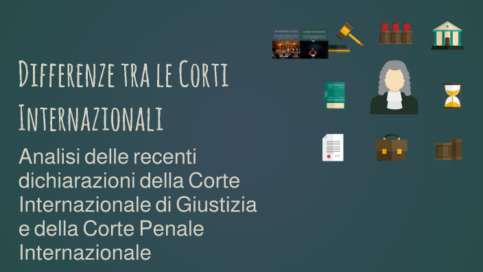 Differenze tra le Corti Internazionali by Ali Metwalli on Prezi