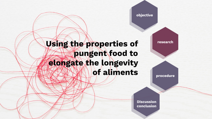 Using the properties of pungent food to elongate the longevity of ...