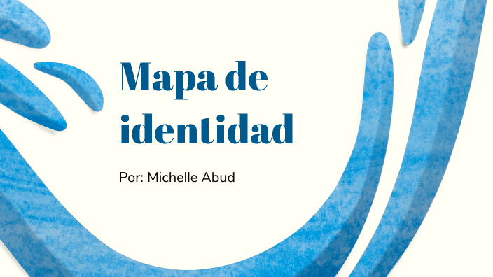 Mapa de identidad by Michelle Abud on Prezi