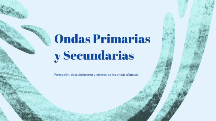 Ondas Primarias y Secundarias by angel zuñiga on Prezi
