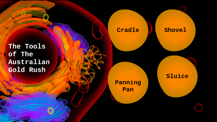 The Tools of The Australian Gold Rush by Henry Wittig on Prezi