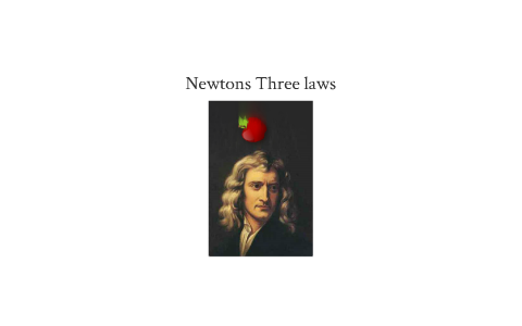 Newtons three laws by Colton Christensen on Prezi