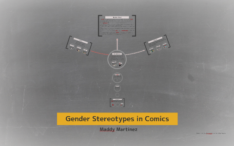 Gender Stereotypes in Comics by Maddy Martinez on Prezi