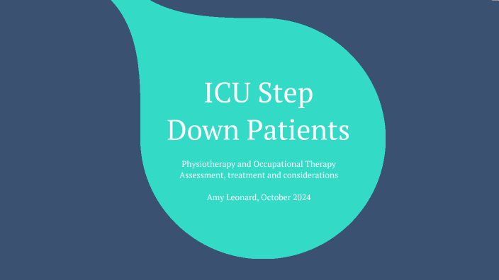 ICU Step Down Patients by amy leonard on Prezi