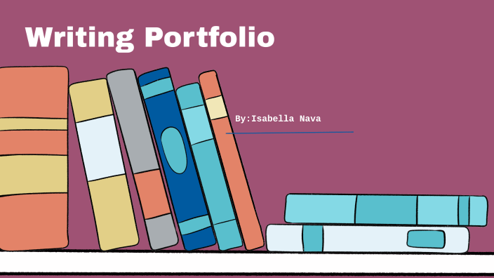 Writing Portfolio by isabella nava on Prezi