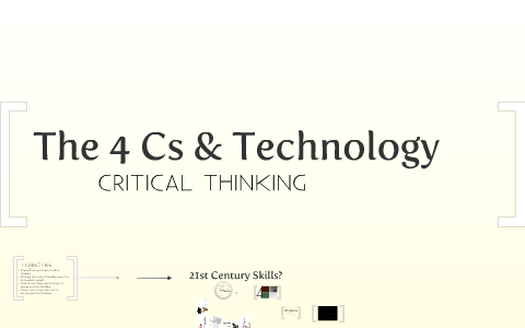 4 C's Critical Thinking by Tim Clarke on Prezi