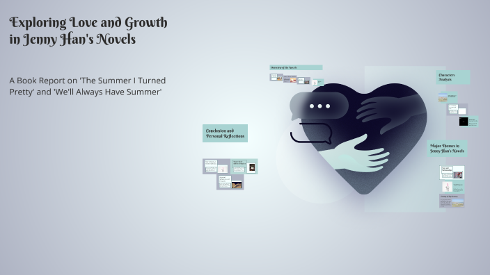 Exploring Love and Growth in Jenny Han's Novels by Makenna Radel on Prezi