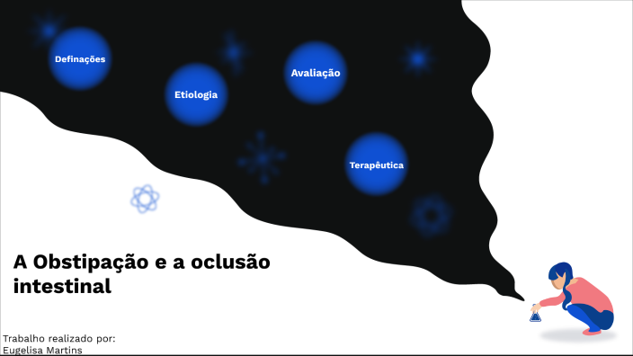 A Obstipação e a oclusão intestinal by gelly martins on Prezi