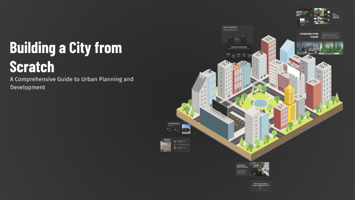 Building a City from Scratch by Samuel Garcia on Prezi