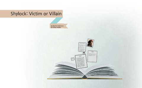 Shylock: Victim or Villian by Bronte Anderson on Prezi