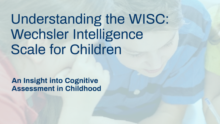 Understanding the WISC: Wechsler Intelligence Scale for Children by ...