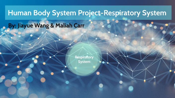 Human Body System Project-Respiratory System by Jiayue Wang on Prezi