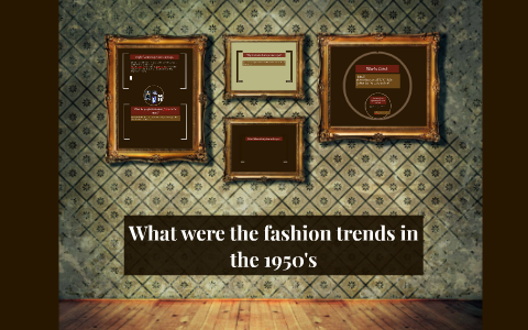 What were the fashion trends in the 1950's by Andrea Bruggeman on Prezi