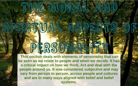 tHE MORAL AND SPIRITUAL ASPECTS OF PERSONALITY by Lovely Laudencia on Prezi
