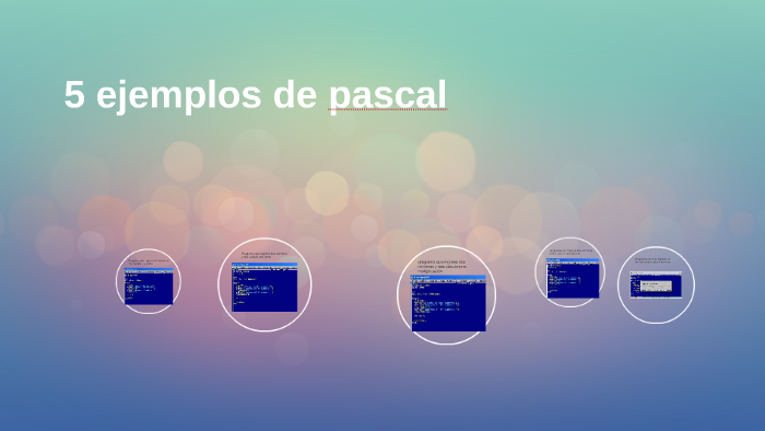 5 ejemplos de pascal by mayrely barrios on Prezi