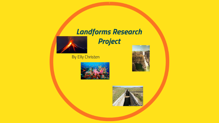 Landforms Research Project by Elly Christen on Prezi