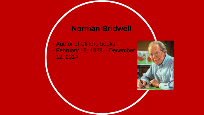 Norman Bridwell by Jacklynn Ripperton on Prezi
