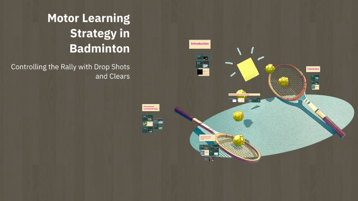 Motor Learning Strategy in Badminton by Aston Roberts-Yee on Prezi