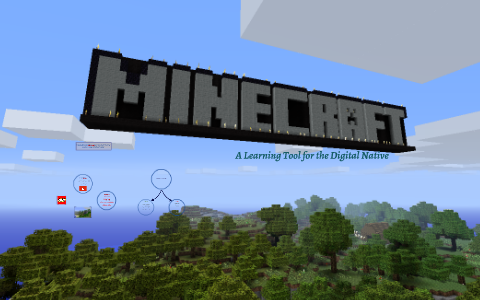 Minecraft - Learning Tool by Kevin Tibble on Prezi