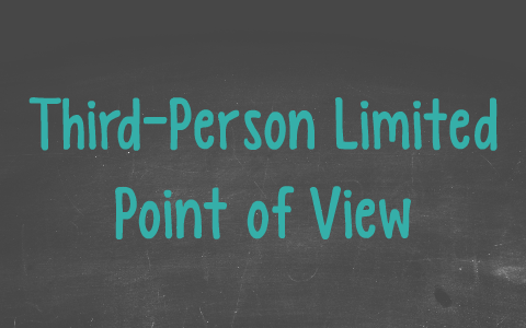 Third Person Limited Point of View by Abigail Whitaker on Prezi