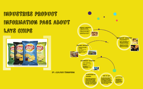 PRODUCT INFORMATION PAGE ABOUT LAYS CHIPS by kaliyah t on Prezi
