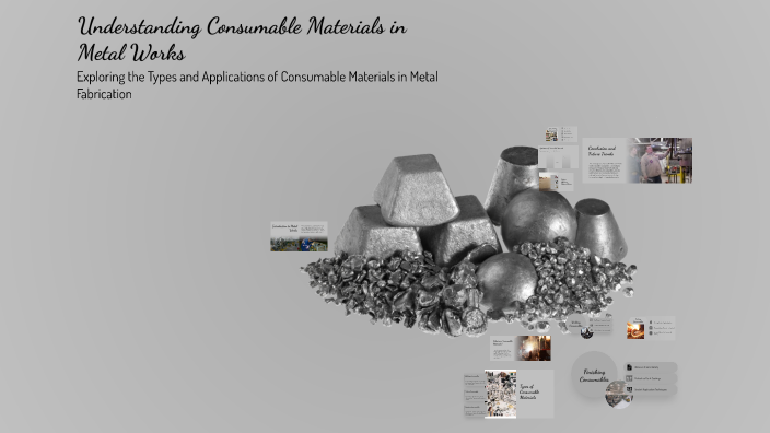 Understanding Consumable Materials in Metal Works by Pogi Igop on Prezi