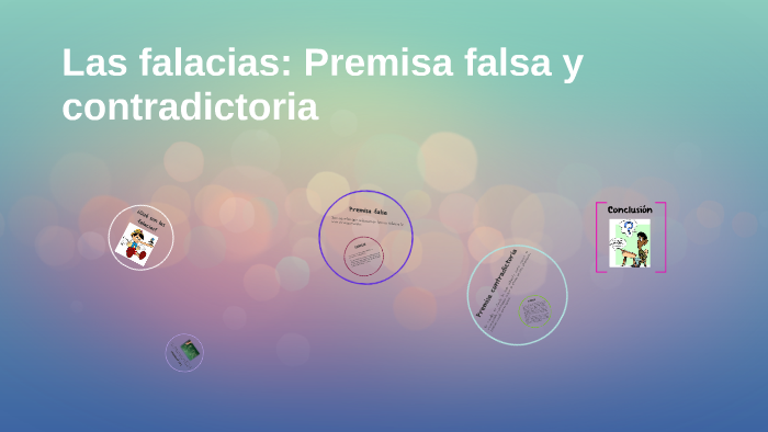 Las falacias: Premisa falsa y contradictoria by Fernanda Valdes Moscoso ...