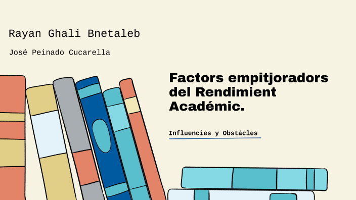 Factores del Rendimiento Académico by Rayan Ghali Bentaleb on Prezi