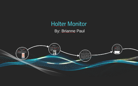 Holter Monitor by Brianne Paul on Prezi
