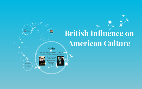 British Influence on American Culture by Jenna Sercu on Prezi