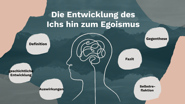 Die Entwicklung des Ichs hin zum Egoismus by Maya Asche on Prezi