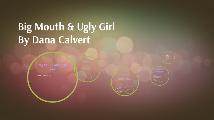 Big Mouth and Ugly Girl by Dana Calvert on Prezi