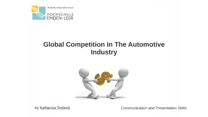 Global Competition In The Automotive Industry by Katharina Terbeck on Prezi