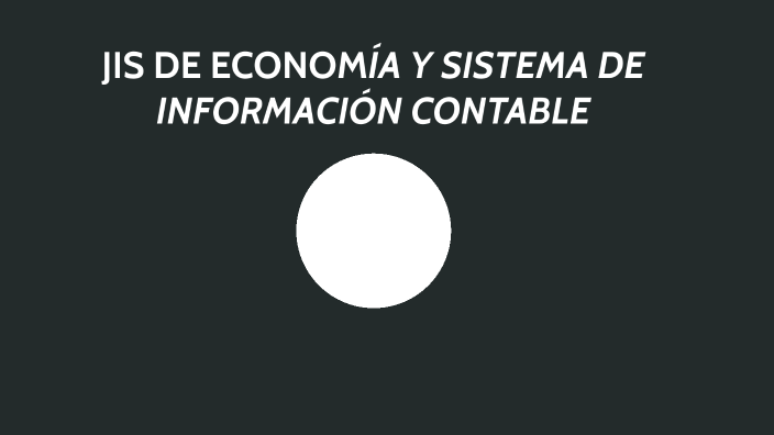 JIS ECONOMIA Y SIC by azael abella on Prezi