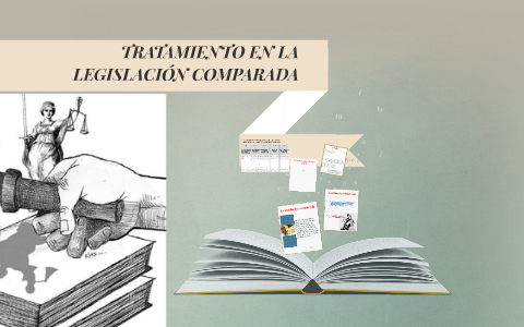 TRATAMIENTO EN LA LEGISLACIÓN COMPARADA by yessica carlos matta on Prezi