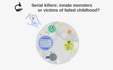 Serial killers: innate monsters or victims of failed childho by Linn ...