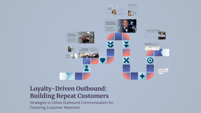Loyalty-Driven Outbound: Building Repeat Customers by Mark Rio on Prezi