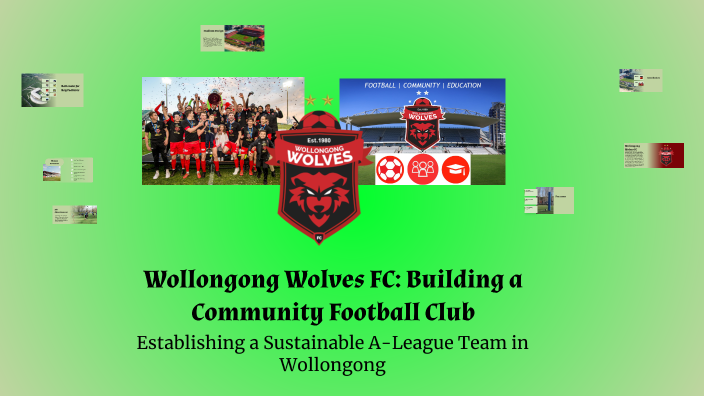 Wollongong Wolves FC: Building a Community Football Club by Lochie on Prezi