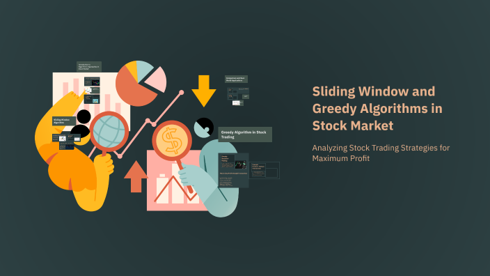 Sliding Window and Greedy Algorithms in Stock Market by Anshul Tiwari on Prezi