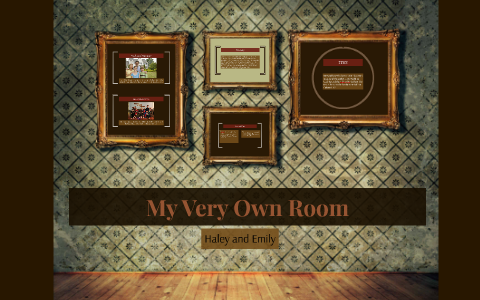 My Very Own Room by Emily Scheliga on Prezi
