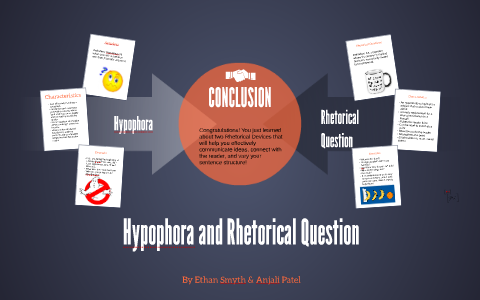 Hypophora and Rhetorical Question by Ethan Smyth on Prezi