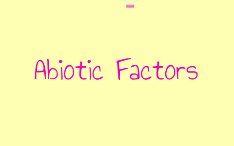 Abiotic Factors by Kory Nielsen on Prezi