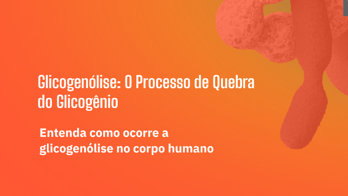 Glicogenólise: O Processo de Quebra do Glicogênio by Angel my life on Prezi