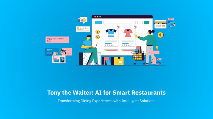 Tony the Waiter: AI for Smart Restaurants by Zain Khan on Prezi