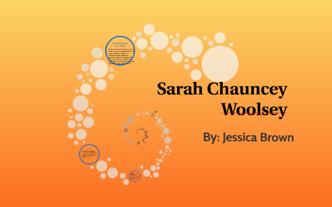Sarah CHauncey Woolsey by Jessica Brown on Prezi