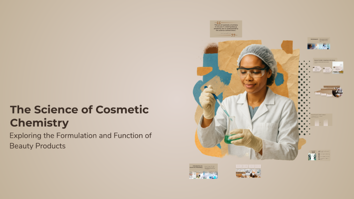 The Science of Cosmetic Chemistry by Evangeline Smith on Prezi